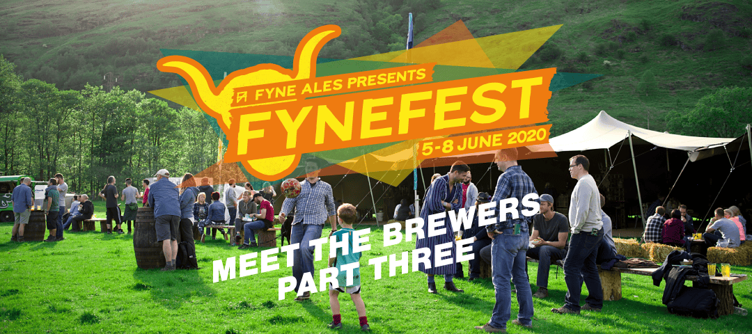 #FyneFest20 - Meet The Brewers Part Three - Fyne Ales